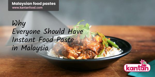Why Everyone Should Have Instant Food Paste in Malaysia