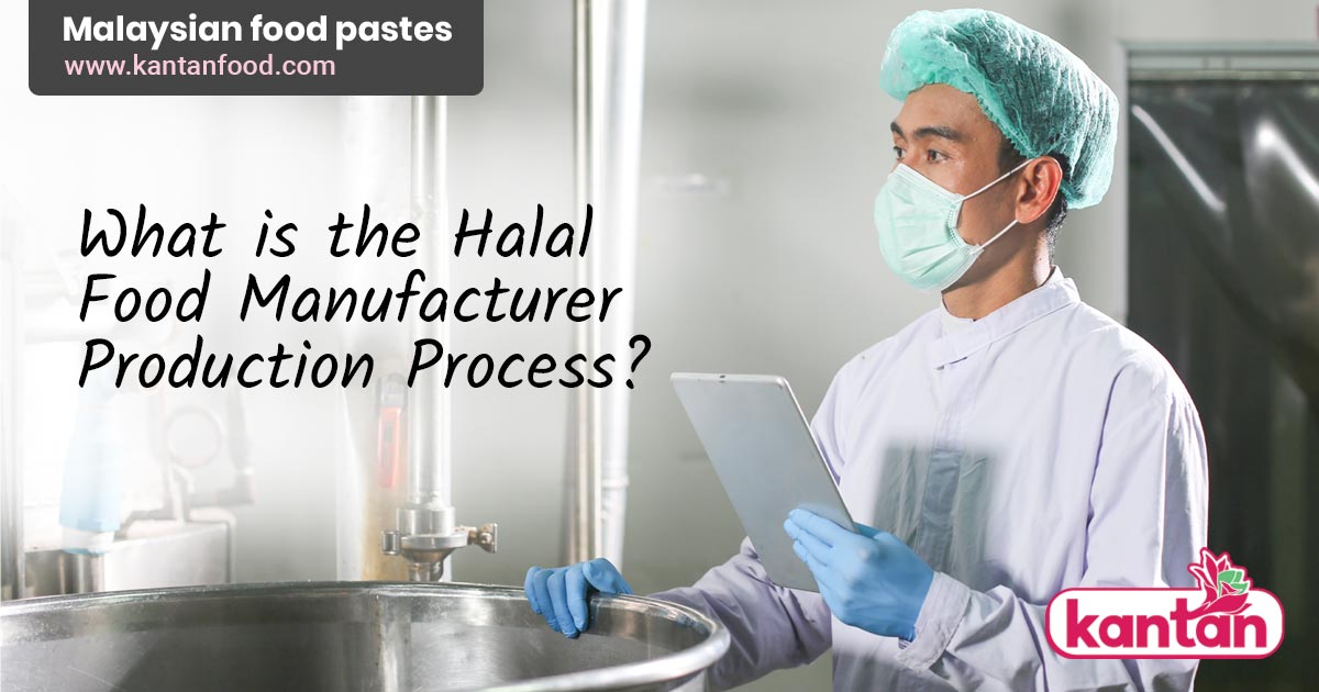 What is the Halal Food Manufacturer Production Process?