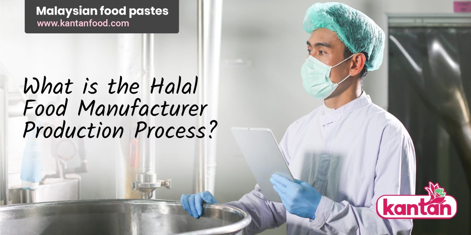 What is the Halal Food Manufacturer Production Process?