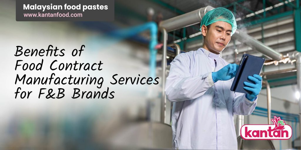Benefits of Food Contract Manufacturing Services for F&B Brands