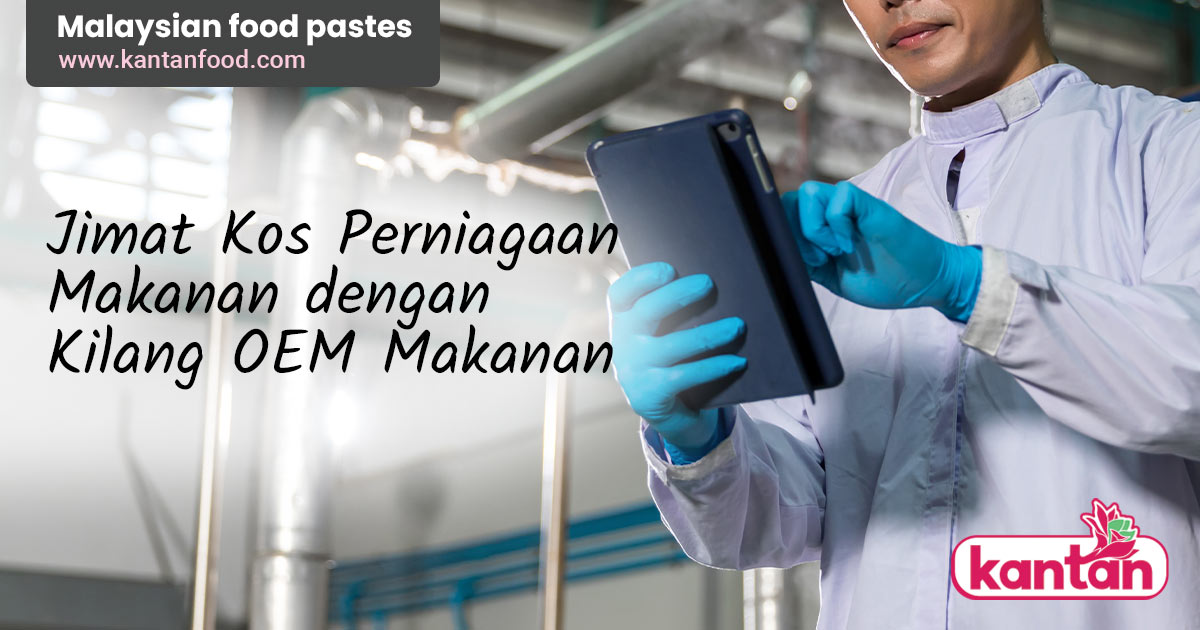 Jimat Kos Perniagaan Makanan dengan Kilang OEM Makanan - Kantan Food